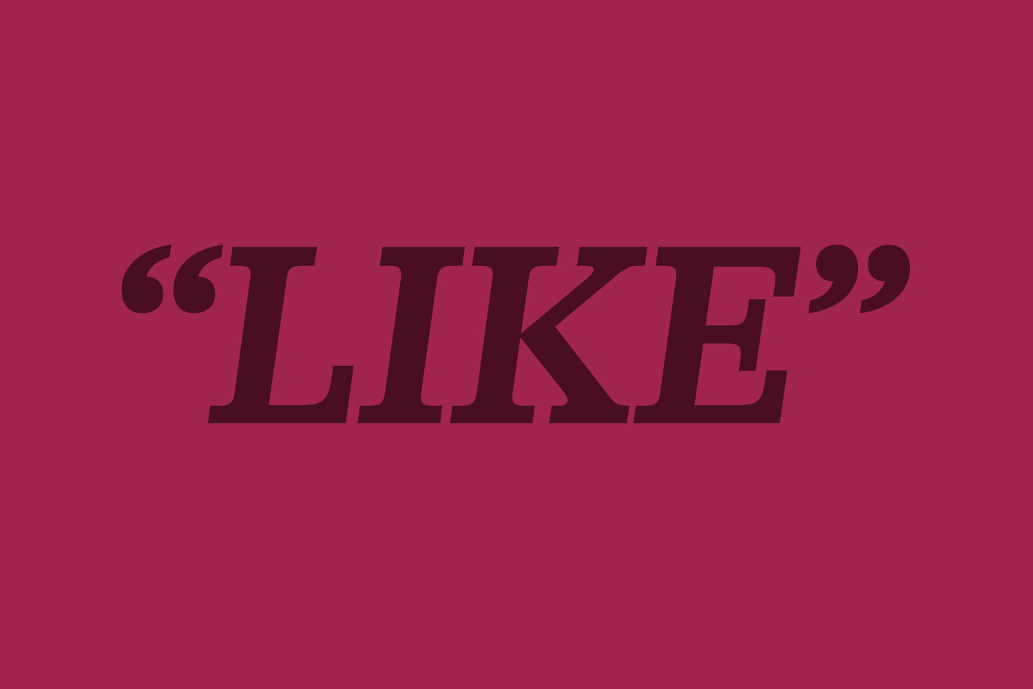 What to Do When Someone Says You Use 'Like' Too Much